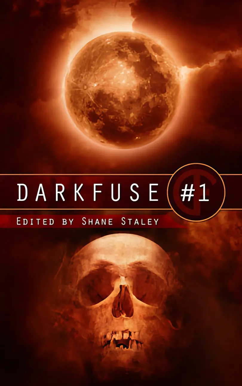 DarkFuse #1 Edited by Shane Staley - Shane Ryan Staley
